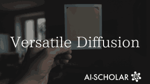 Versatile Diffusion] 融合文本和图像的扩散模型 | AI-SCHOLAR | AI：（人工智能）文章和技术信息媒体